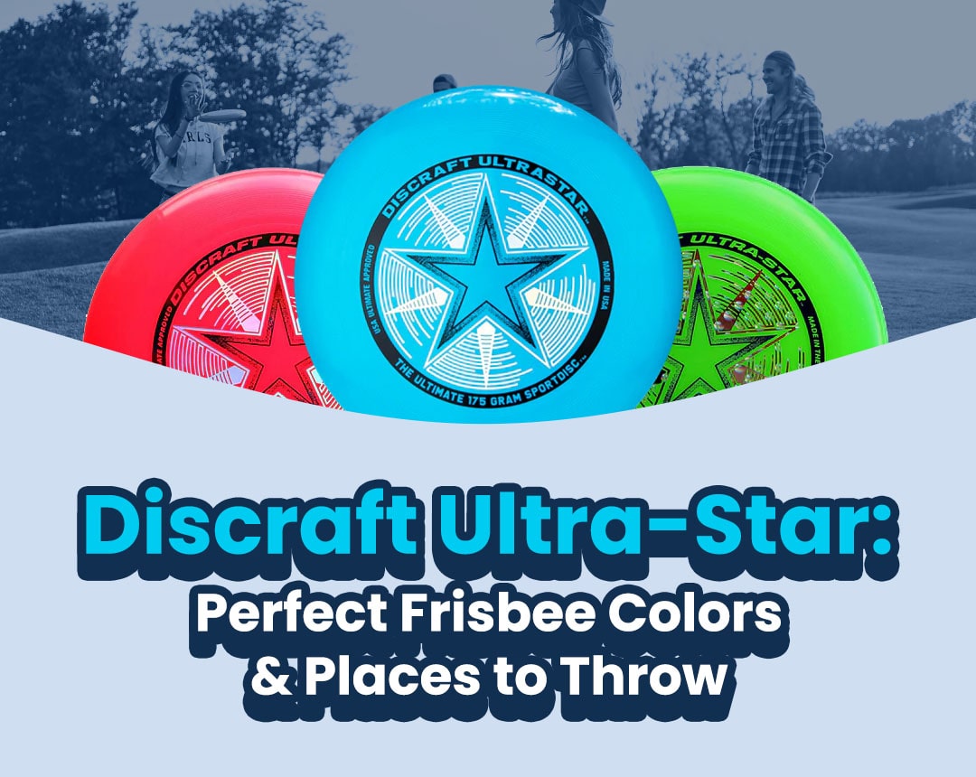 Discraft UltraStar Perfect Frisbee Colors & Places to Throw