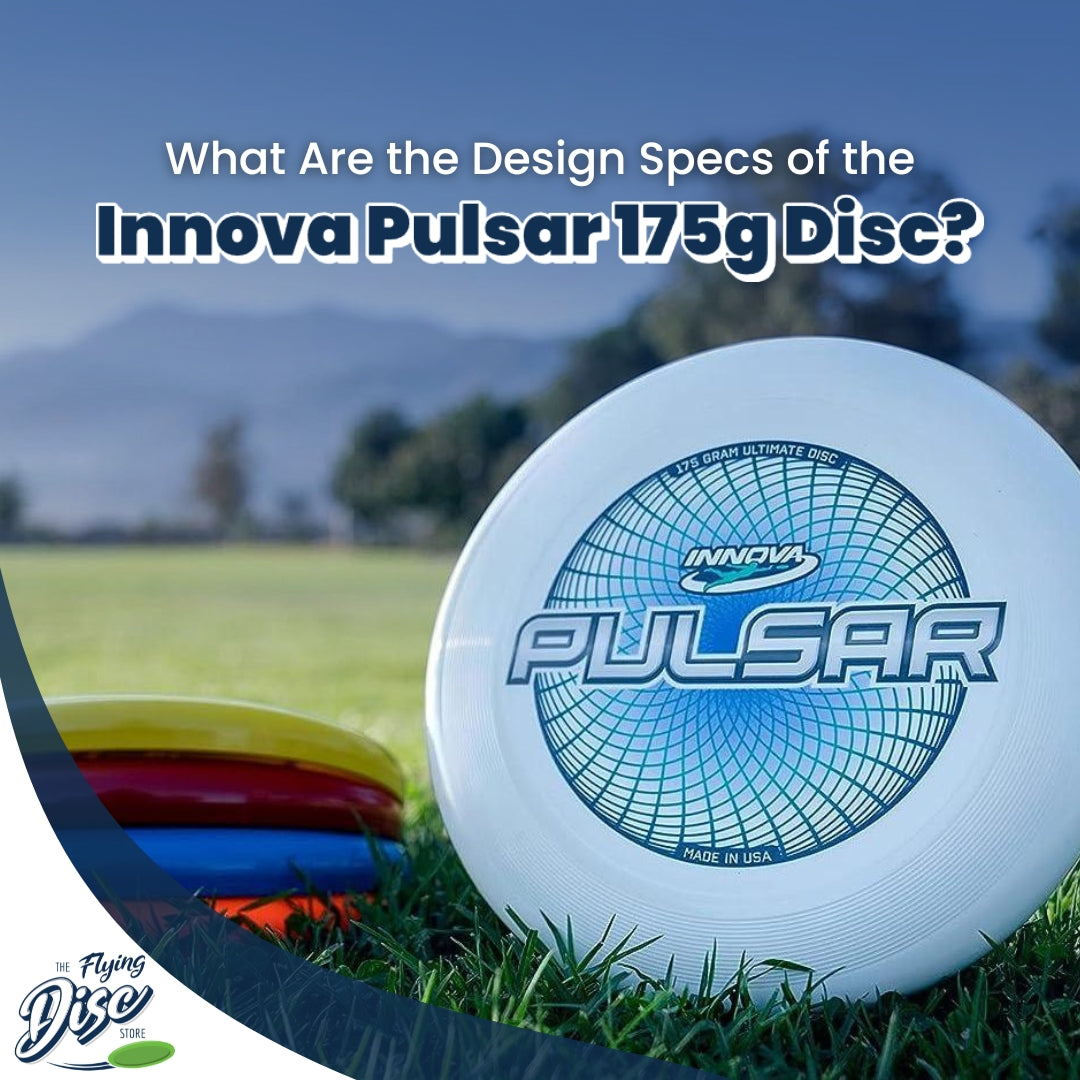 What Are Innova Pulsar 175g the Design Specifications? - Flying Disc Store
